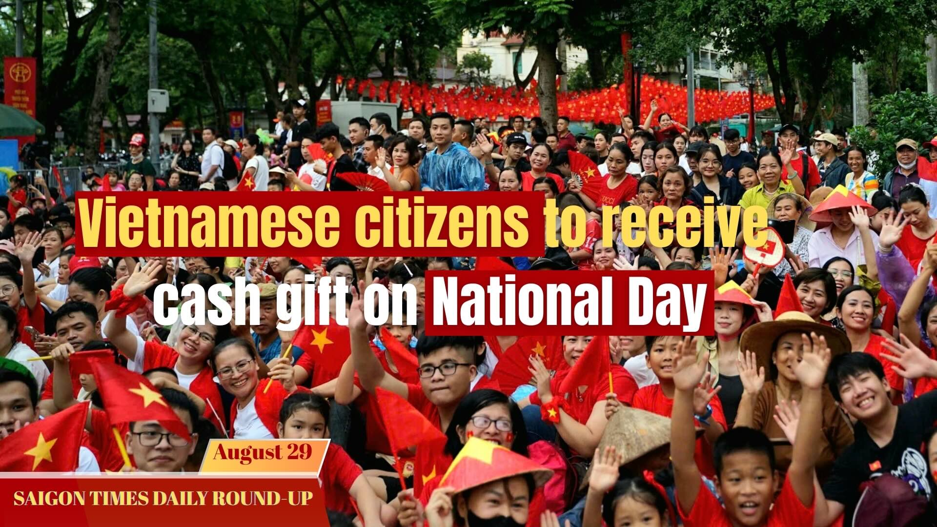 Daily Round-up: Vietnamese citizens to receive cash gift on National ...