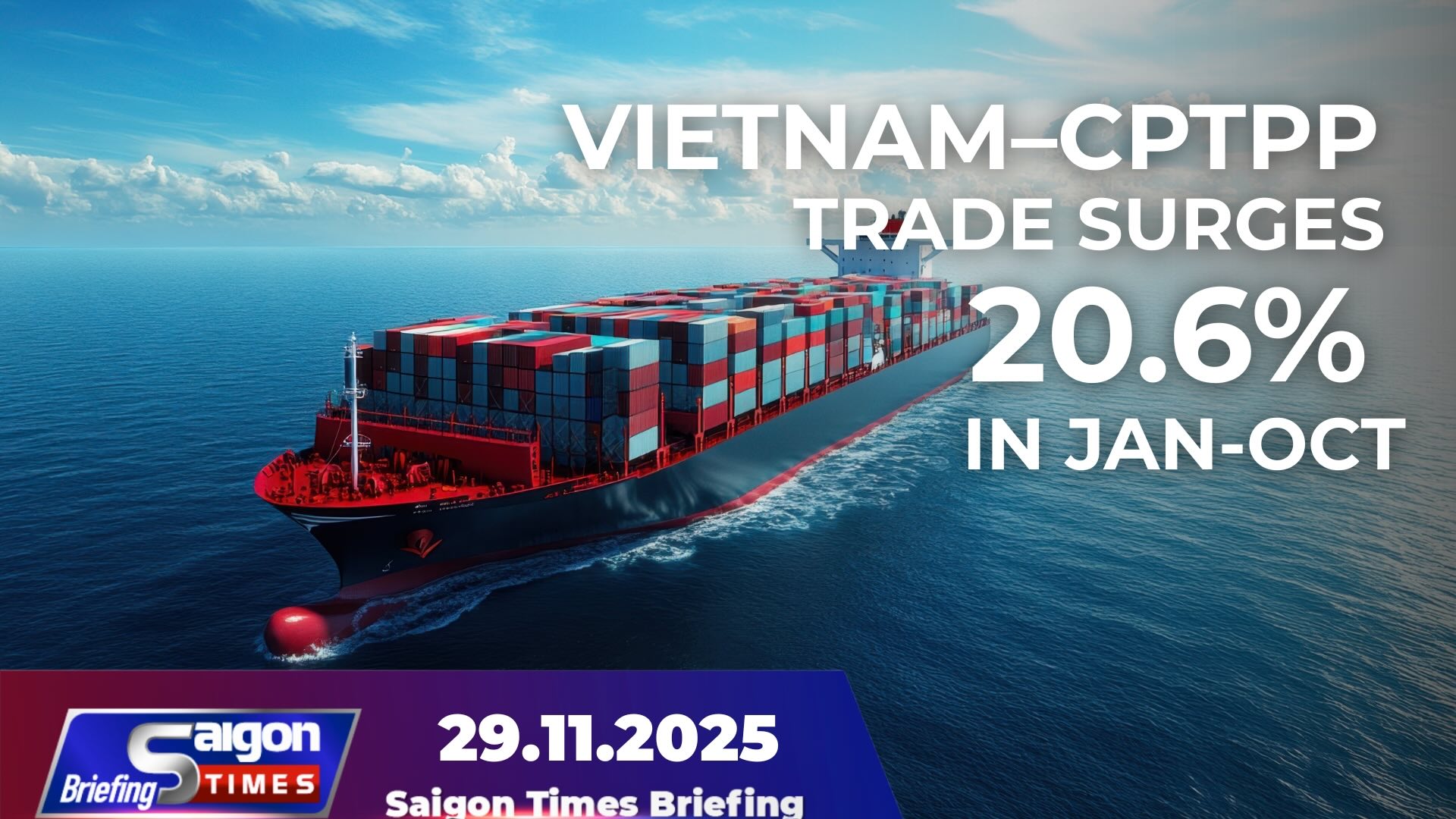 Vietnam–CPTPP trade surges 20.6% in Jan-Oct - The Saigon Times